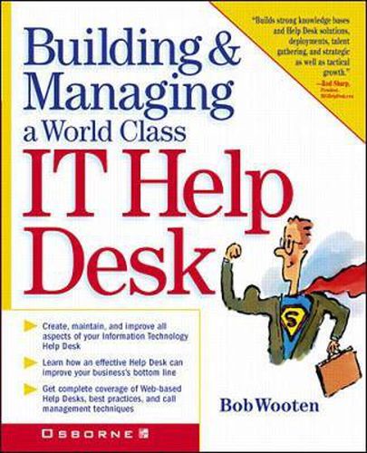 Building & Managing a World Class IT Help Desk, G. Robert Wooten ...