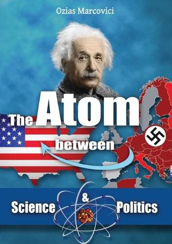 Atom between Science and Politics, Ozias Marcovici (9780359737239 ...