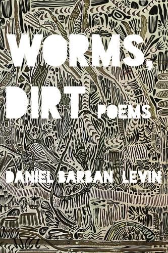 Worms, Dirt, Daniel Barban Levin (9781961897748) — Readings Books