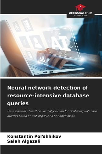 Neural network detection of resource-intensive database queries, Konstantin Pol'shhikov, Salah ...