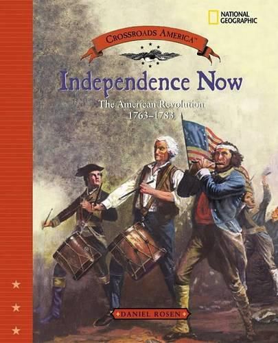 Independence Now (Direct Mail Edition): The American Revolution 1763 ...