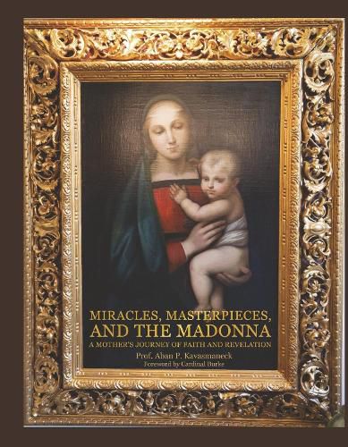 Miracles, Masterpieces, and The Madonna, Prof. Aban Kavasmaneck ...