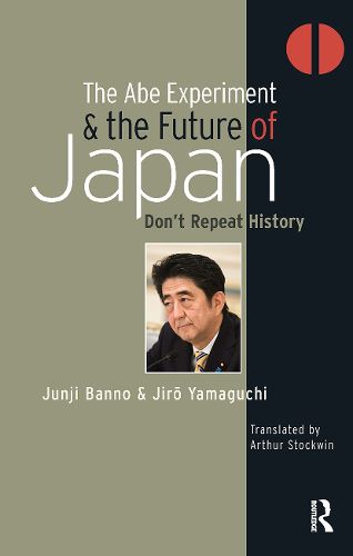 The Abe Experiment and the Future of Japan, Junji Banno, Jiro Yamaguchi ...