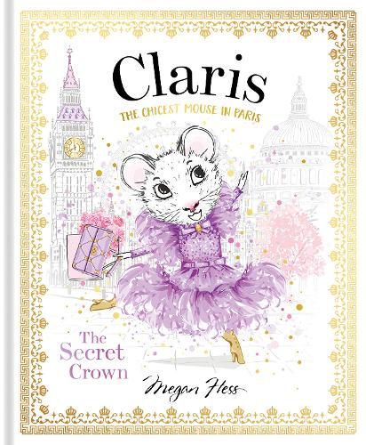 Claris: The Secret Crown: The Chicest Mouse in Paris, Megan Hess (9781760507718) — Readings Books