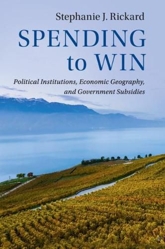Spending to Win: Political Institutions, Economic Geography, and ...