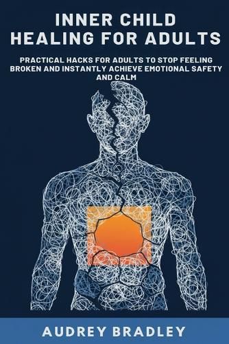 Inner Child Healing for Adults, Audrey Bradley (9798295517358 ...