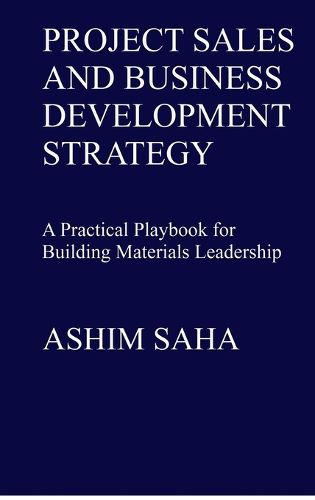 Project Sales and Business Development Strategy, Ashim Nikhil Saha ...