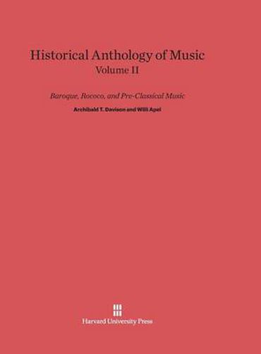 Historical Anthology of Music, Volume II, Baroque, Rococo, and Pre ...