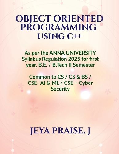 Object-Oriented Programming Using C++, Dr Jeya Praise J (9798901768433 ...