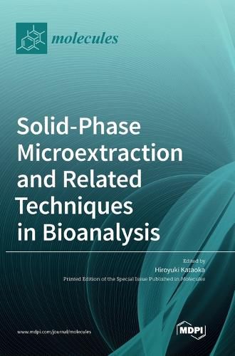 Solid-Phase Microextraction and Related Techniques in Bioanalysis, (9783036570471) — Readings Books