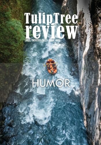 TulipTree Review Fall/Winter 2025 Humor issue #18, Steve Holland ...