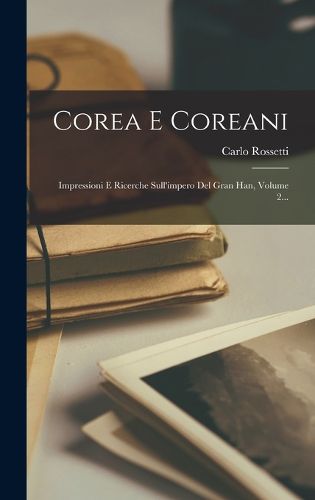 Corea E Coreani, Carlo Rossetti (9781016176620) — Readings Books