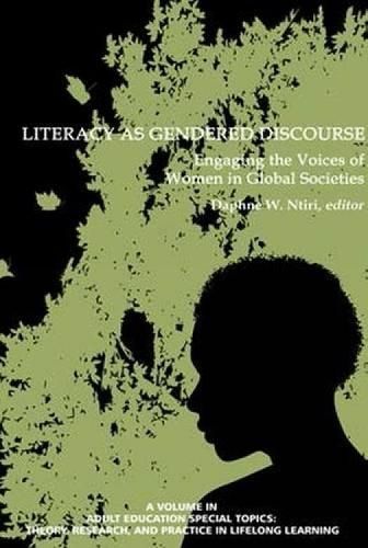 Literacy as Gendered Discourse: Engaging the Voices of Women in Global ...