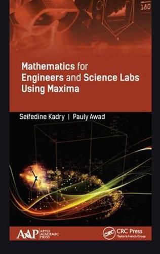 Mathematics for Engineers and Science Labs Using Maxima, Seifedine Kadry (Point Pleasant, New ...