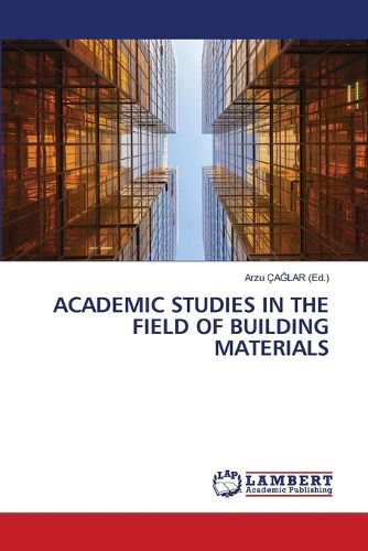 Academic Studies in the Field of Building Materials, (9786209278150 ...