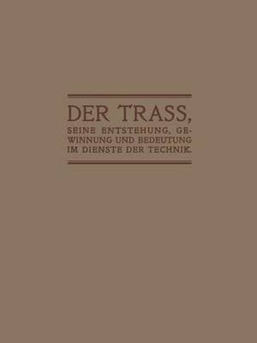 Der Trass, Seine Entstehung, Gewinnung Und Bedeutung Im Dienste Der ...