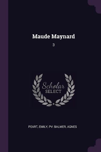 Maude Maynard, Emily Peart, Agnes Pv Balmer (9781379092438) — Readings ...
