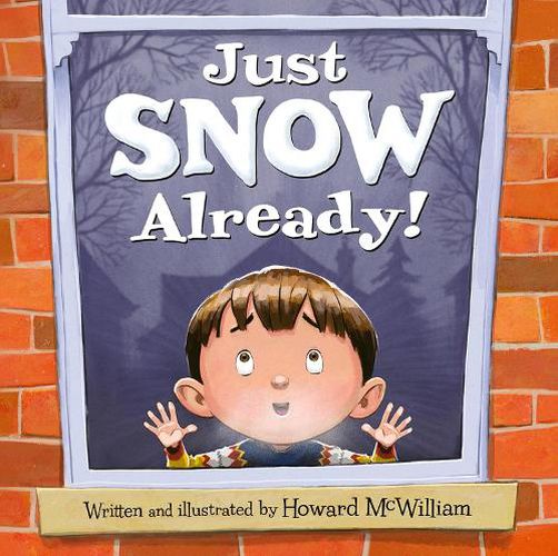 Just SNOW Already!, Howard McWilliam (9781947277984) — Readings Books