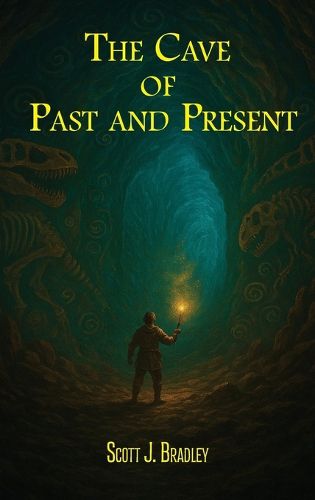 The Cave of Past and Present, Scott Bradley (9781069724427) — Readings ...
