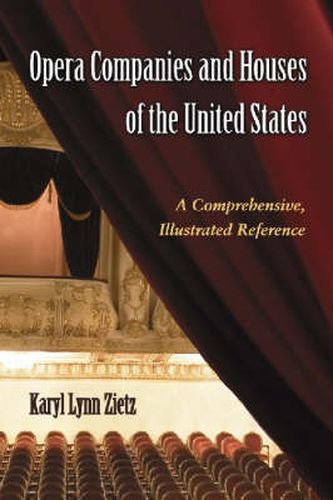 Opera Companies and Houses of the United States: A Comprehensive ...