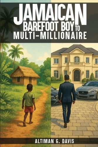 Jamaican Barefoot Boy to Multi-Millionaire, Altiman Davis ...