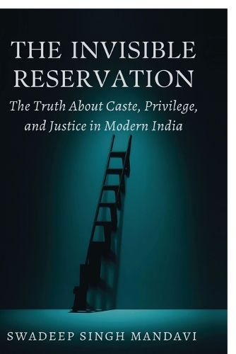 The Invisible Reservation, Swadeep Singh Mandavi (9798903921508 ...