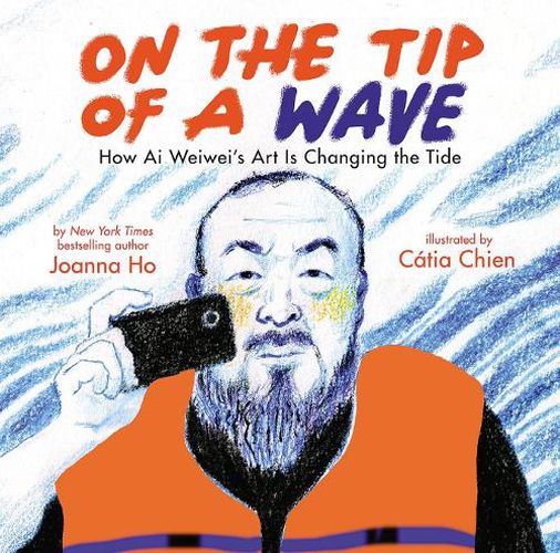 On the Tip of a Wave: How Ai Weiwei's Art Is Changing the Tide, Joanna ...