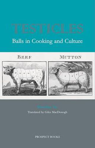 Testicles: Balls in Cooking and Culture, Blandine Vie (9781903018835 ...