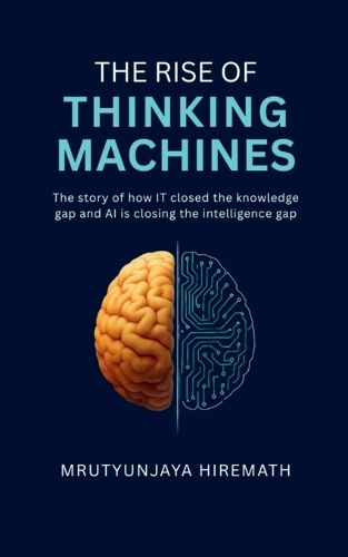 The Rise of Thinking Machines, Mrutyunjaya Hiremath (9798901766767 ...