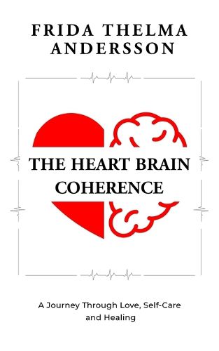 The Heart Brain Coherence, Frida Thelma Andersson (9789153164869 ...