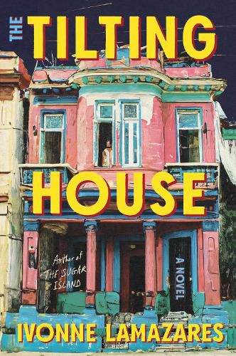 The Tilting House, Ivonne Lamazares (9781640097704) — Readings Books