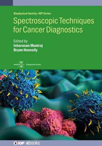 Spectroscopic Techniques for Cancer Diagnostics, (9780750359474 ...