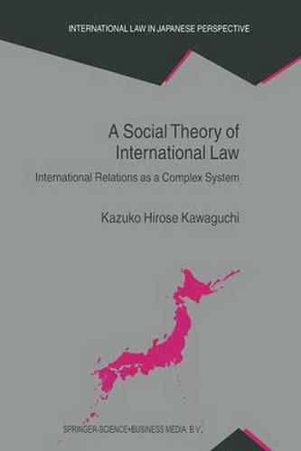 A Social Theory of International Law: International Relations as a Complex System, Kazuko Hirose ...