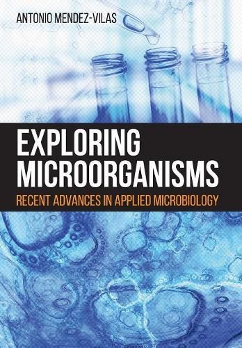Exploring Microorganisms: Recent Advances in Applied Microbiology ...