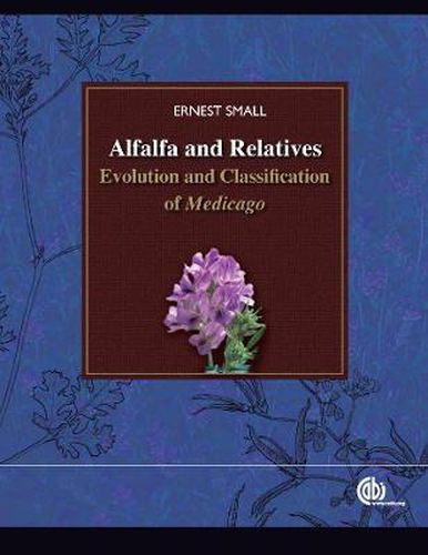 Alfalfa and Relatives: Evolution and Classification of Medicago, Ernest ...