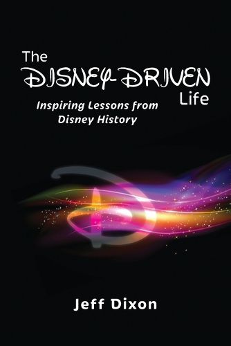 The Disney-Driven Life, Jeff Dixon (9798896094357) — Readings Books