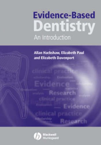 Evidence-Based Dentistry: An Introduction, Allan Hackshaw,Elizabeth ...