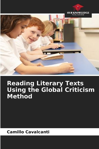 Reading Literary Texts Using the Global Criticism Method, Camillo ...