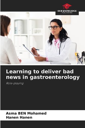 Learning to deliver bad news in gastroenterology, Asma Ben Mohamed ...