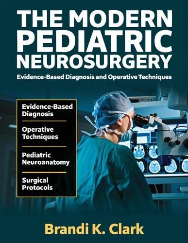 The Modern Pediatric Neurosurgery, Brandi K Clark (9781291902808 ...