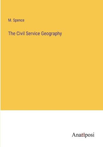 The Civil Service Geography, M Spence (9783382106348) — Readings Books