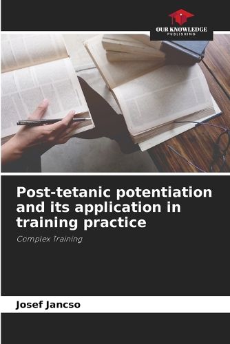 Post-tetanic potentiation and its application in training practice ...