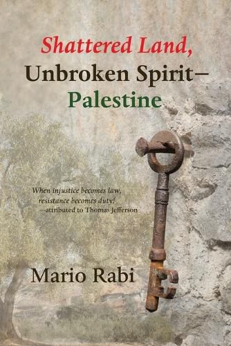 Shattered Land, Unbroken Spirit-Palestine, Mario Rabi (9781967022076 ...