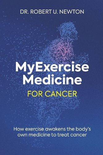 MyExerciseMedicine for Cancer, Robert Newton (9781764297516) — Readings ...