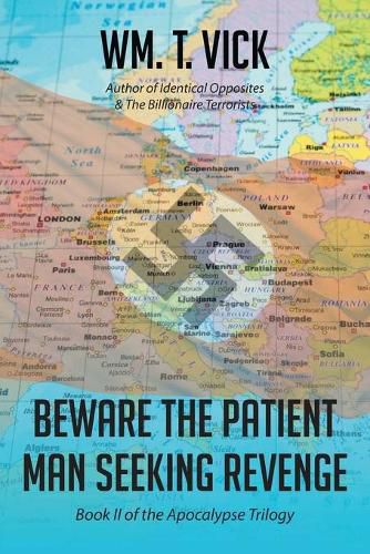 Beware the Patient Man Seeking Revenge: Book Two, Wm T Vick ...