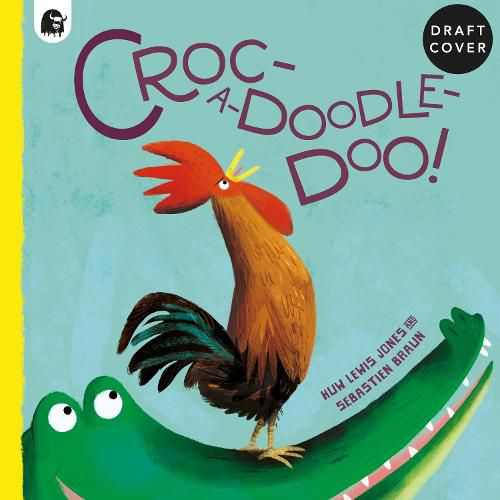 Croc-a-doodle-doo!, Huw Lewis Jones (9780711282803) — Readings Books