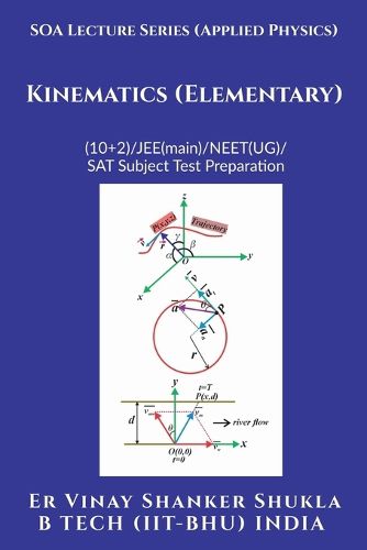 SOA Lecture Series (Applied Physics) Kinematics (Elementary), Er Vinay ...