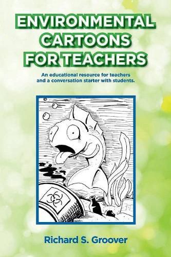 Environmental Cartoons for Teachers, Richard Groover (9781792355950 ...