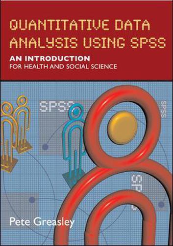 Quantitative Data Analysis using SPSS: An Introduction for Health and Social Sciences, Pete ...