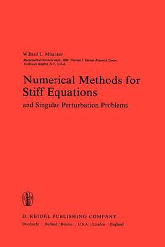 Numerical Methods for Stiff Equations and Singular Perturbation Problems: and Singular ...